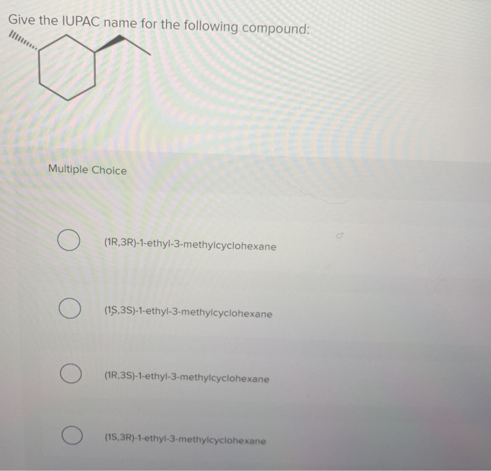 Solved Give the IUPAC name for the following compound: | Chegg.com