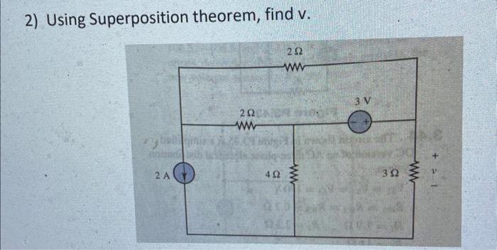 Solved 2) Using Superposition theorem, find v. | Chegg.com