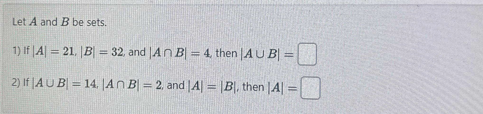 Solved Let A and B ﻿be sets.If |A|=21,|B|=32, ﻿and |A∩B|=4, | Chegg.com