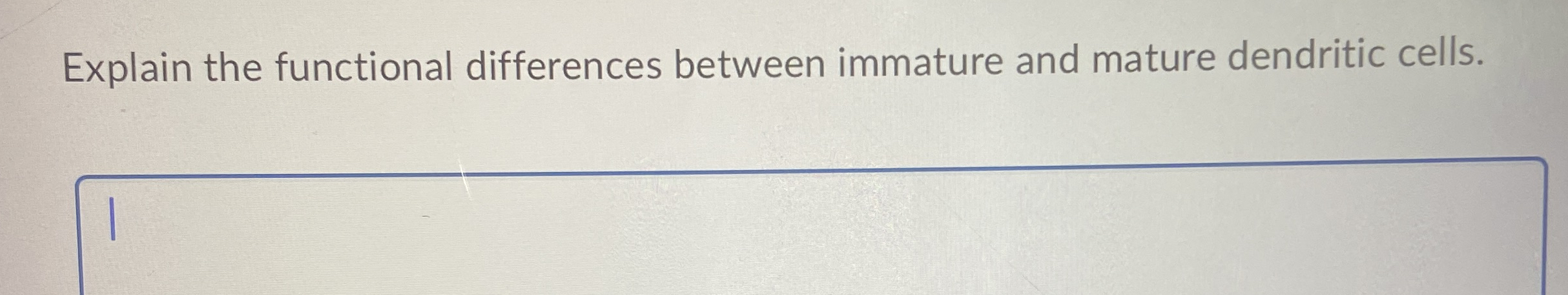 Solved Explain the functional differences between immature | Chegg.com