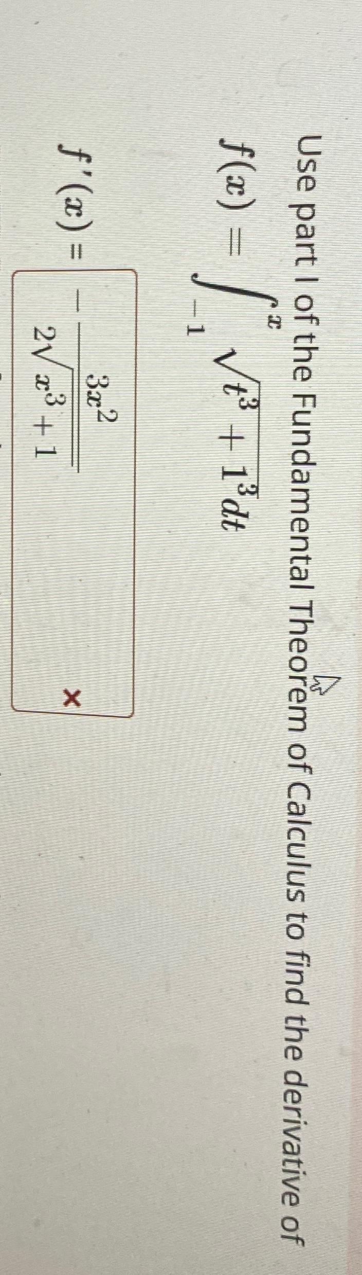 Solved Use part I of the Fundamental Theorem of Calculus to | Chegg.com