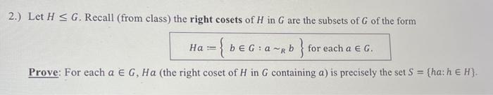 Solved 2.) Let H≤G. Recall (from class) the right cosets of | Chegg.com
