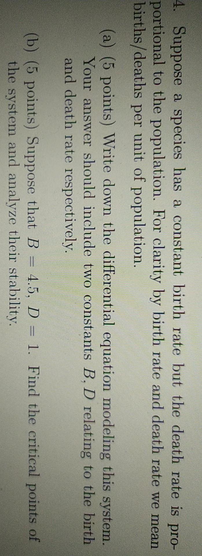Solved 4. Suppose a species has a constant birth rate but | Chegg.com