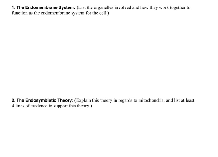 Solved 1. The Endomembrane System: (List the organelles | Chegg.com