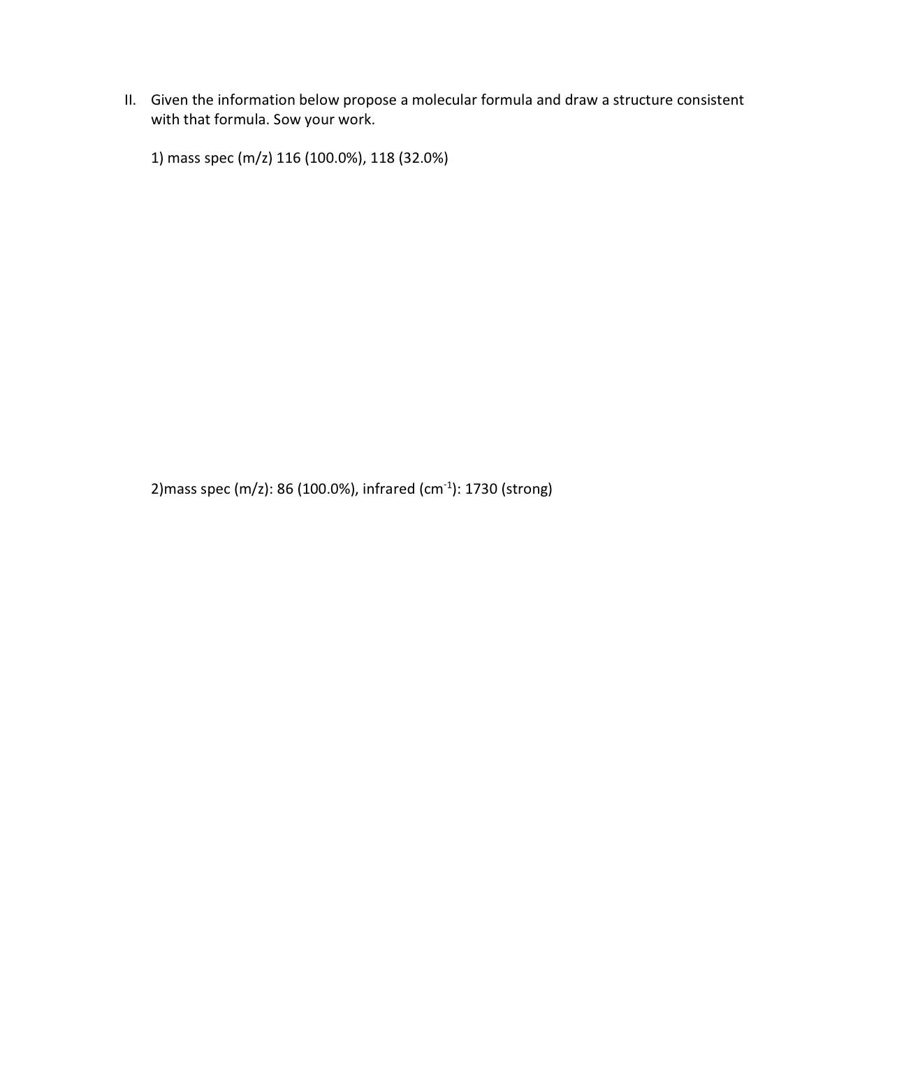 Solved II. ﻿Given the information below propose a molecular | Chegg.com