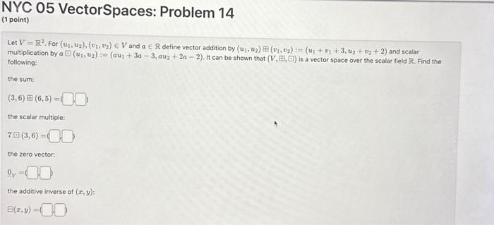 Solved Let V=R2. For (u1,u2),(v1,v2)∈V and a∈R define vector | Chegg.com