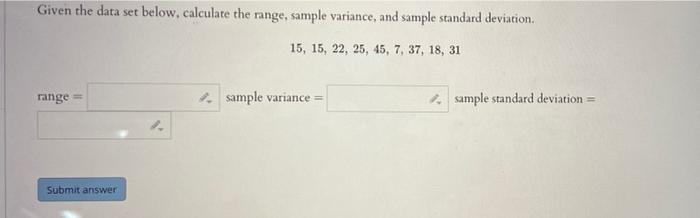 Solved Given the data set below, calculate the range, sample | Chegg.com