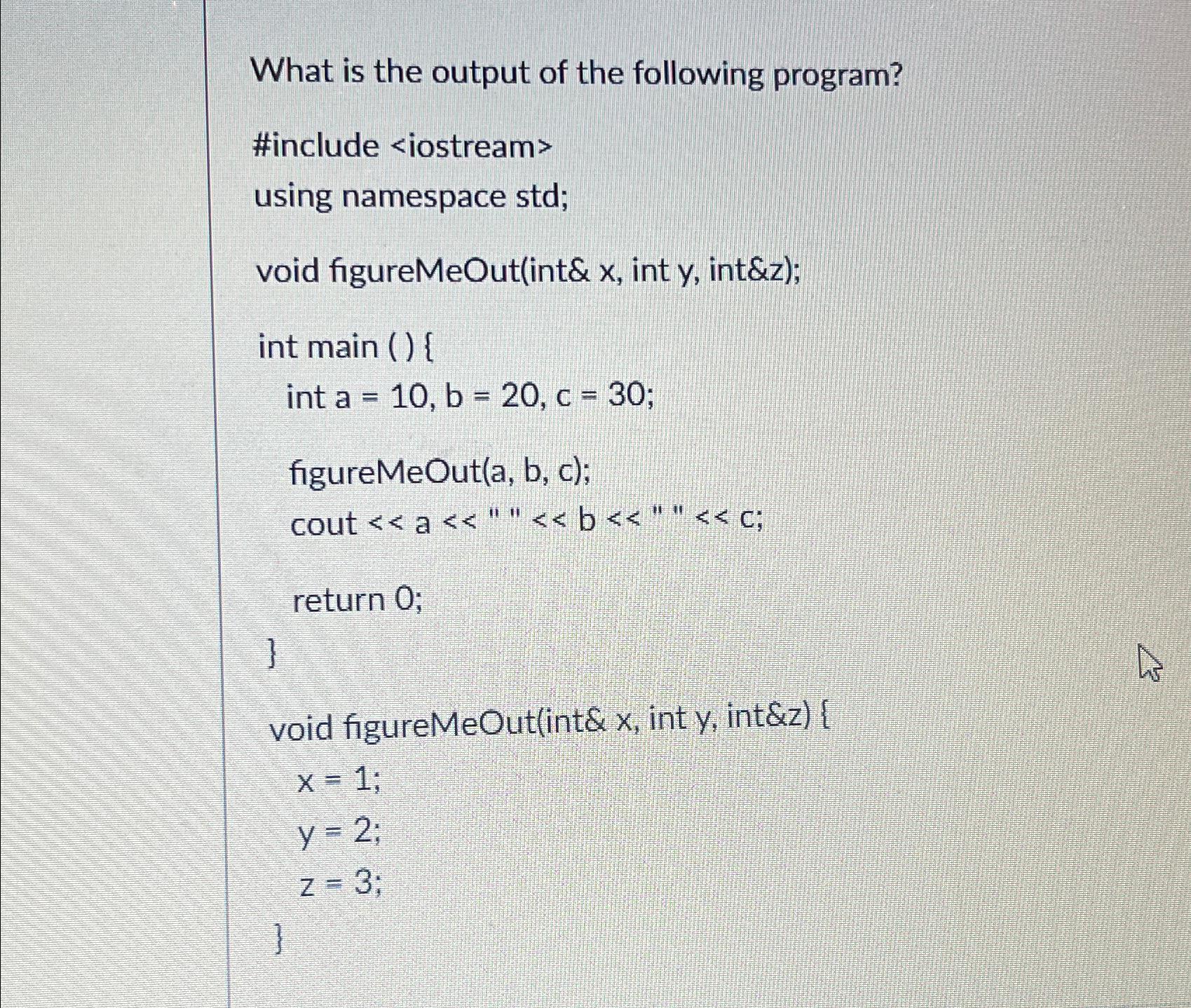 Solved What is the output of the following program?#include | Chegg.com