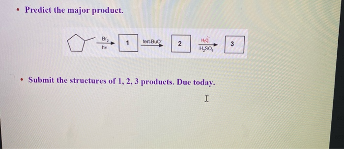 Solved Predict the major product. Br₂ 1 tert-Buo 2 قيا hv | Chegg.com
