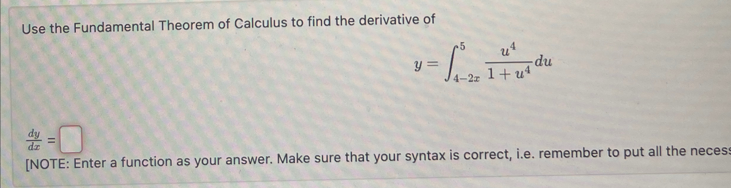 Solved Use the Fundamental Theorem of Calculus to find the | Chegg.com