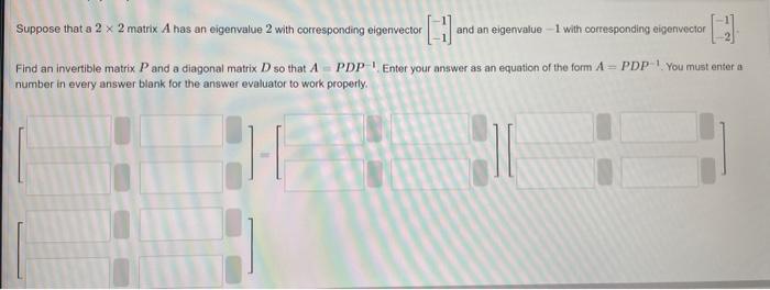 Solved Suppose that a 2×2 matrix A has an eigenvalue 2 with | Chegg.com
