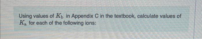 Solved Using values of Kb in Appendix C in the textbook, | Chegg.com