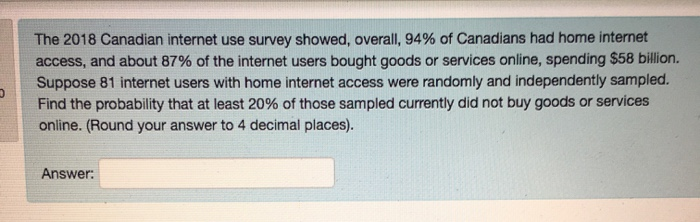Solved The 2018 Canadian internet use survey showed, | Chegg.com
