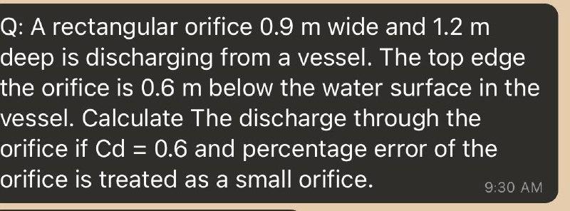 Solved Q A Rectangular Orifice 0 9 M Wide And 1 2 M Deep Is