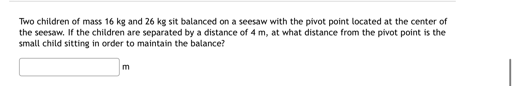 Solved Two children of mass 16kg ﻿and 26kg ﻿sit balanced on | Chegg.com