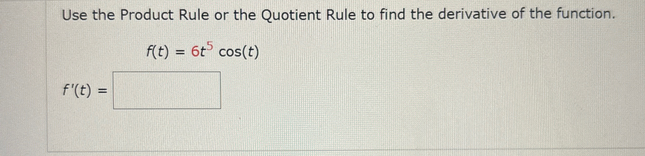 Solved Use the Product Rule or the Quotient Rule to find the | Chegg.com