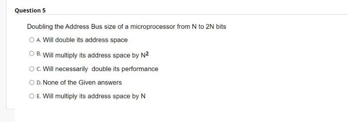 Solved Question 5 Doubling the Address Bus size of a | Chegg.com