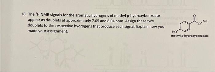 Solved 18. The 1H NMR signals for the aromatic hydrogens of | Chegg.com