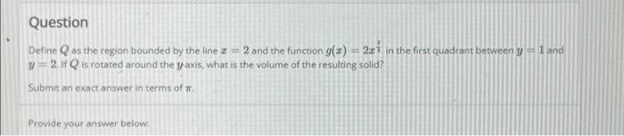 Solved Question Deline Q as the region tsounded by the line | Chegg.com Solved Question Deline Q as the region tsounded by the line | Chegg.com