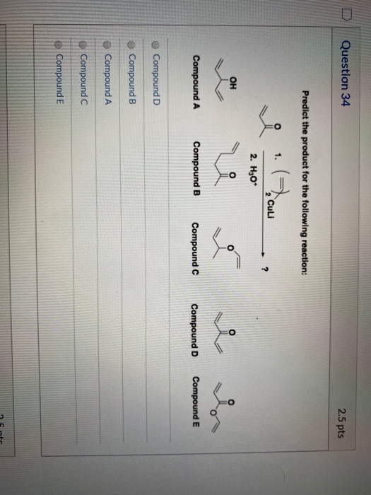 Solved D Question 34 2.5 pts Predict the product for the | Chegg.com