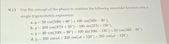Solved 9.11 Use the concept of the phasor to combine the | Chegg.com