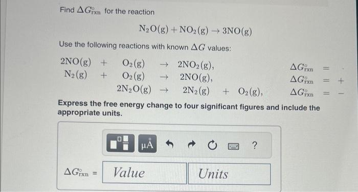 Solved Find ΔGrxn∘ for the reaction N2O(g)+NO2( g)→3NO(g) | Chegg.com
