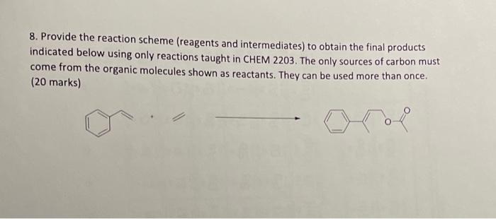 Solved 8. Provide the reaction scheme (reagents and | Chegg.com