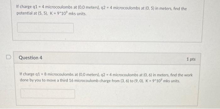 Solved If charge q1=4 microcoulombs at (0,0 meters ),q2=4 | Chegg.com