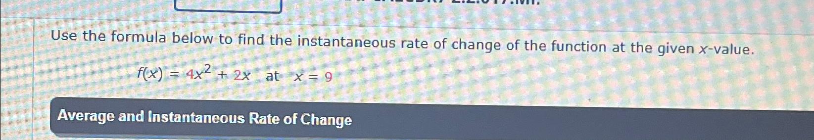 Solved Use the formula below to find the instantaneous rate | Chegg.com