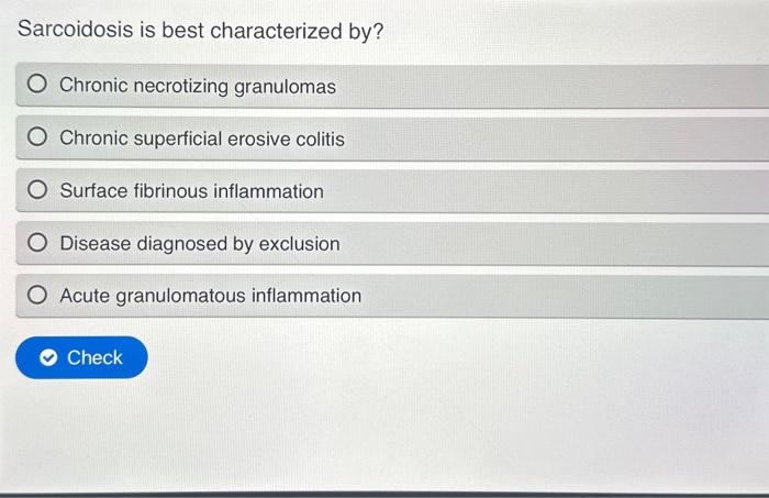 Solved Sarcoidosis is best characterized by? Chronic | Chegg.com