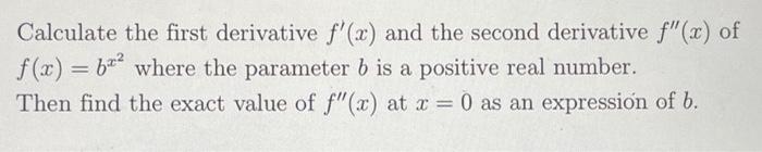 Solved Calculate the first derivative f'(x) and the second | Chegg.com