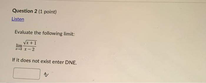 Solved Evaluate the following limit: limx→3x−2x+1 If it does | Chegg.com