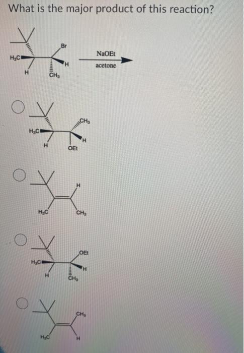 Solved What is the major product of this reaction? Br NaOET | Chegg.com