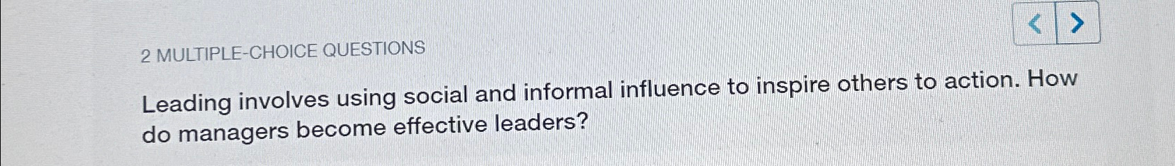 Solved 2 ﻿MULTIPLE-CHOICE QUESTIONSLeading involves using | Chegg.com