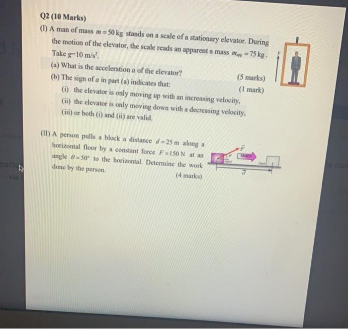 Solved Q2 (10 Marks) (1) A man of mass m=50kg stands on a | Chegg.com