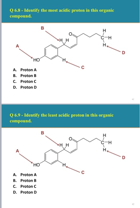 Solved Q 6.8 - Identify the most acidic proton in this | Chegg.com