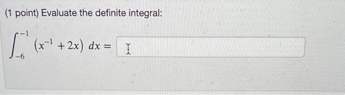 Solved (1 point) Evaluate the definite integral: | Chegg.com