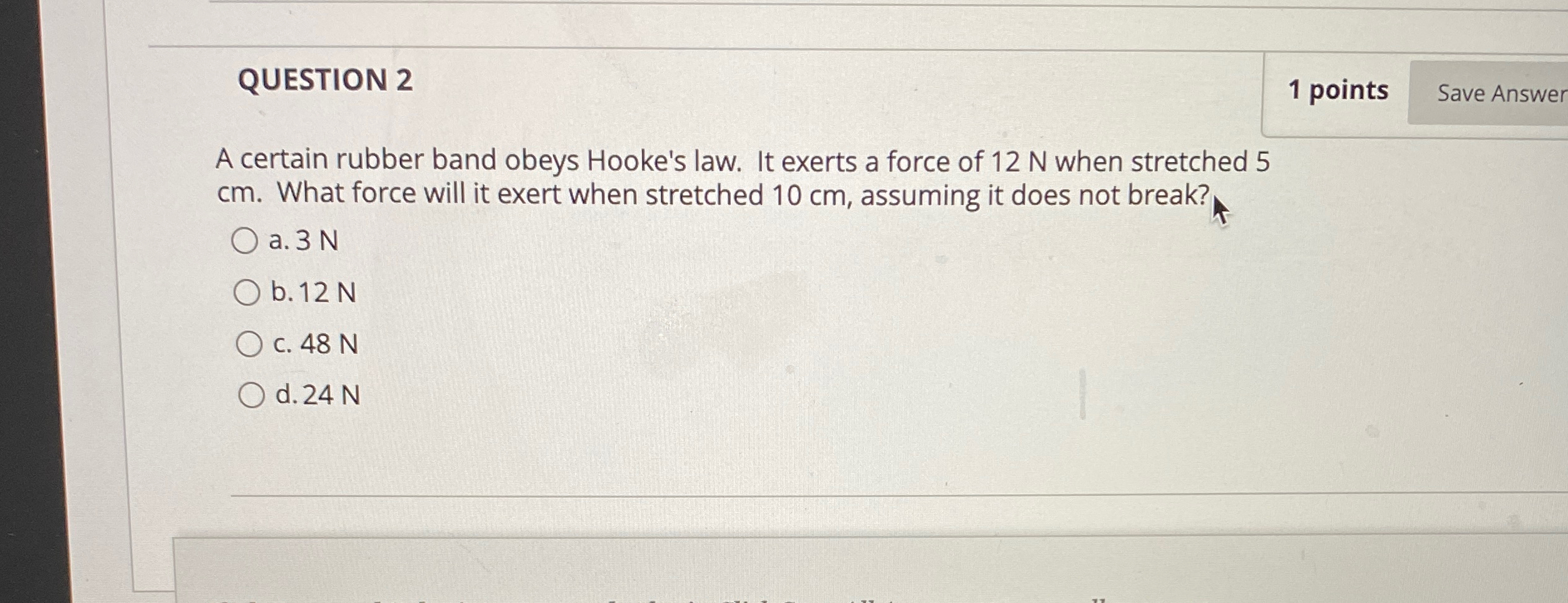 Solved QUESTION 21 ﻿pointsA certain rubber band obeys | Chegg.com