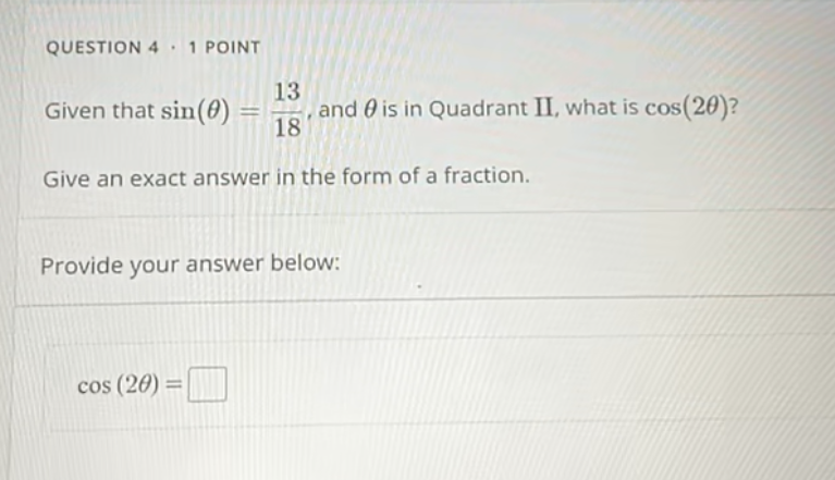QUESTION 4 - 1 ﻿POINTGiven that sin(θ)=1318, ﻿and θ | Chegg.com