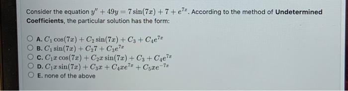 Solved Consider The Equation Y′′ 49y 7sin 7x 7 E7x