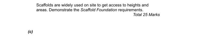 Solved Scaffolds are widely used on site to get access to | Chegg.com