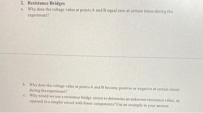 Solved 2. Resistance Bridges a. Why does the voltage value | Chegg.com