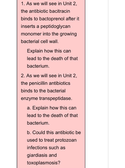 Solved 1. As we will see in Unit 2, the antibiotic | Chegg.com