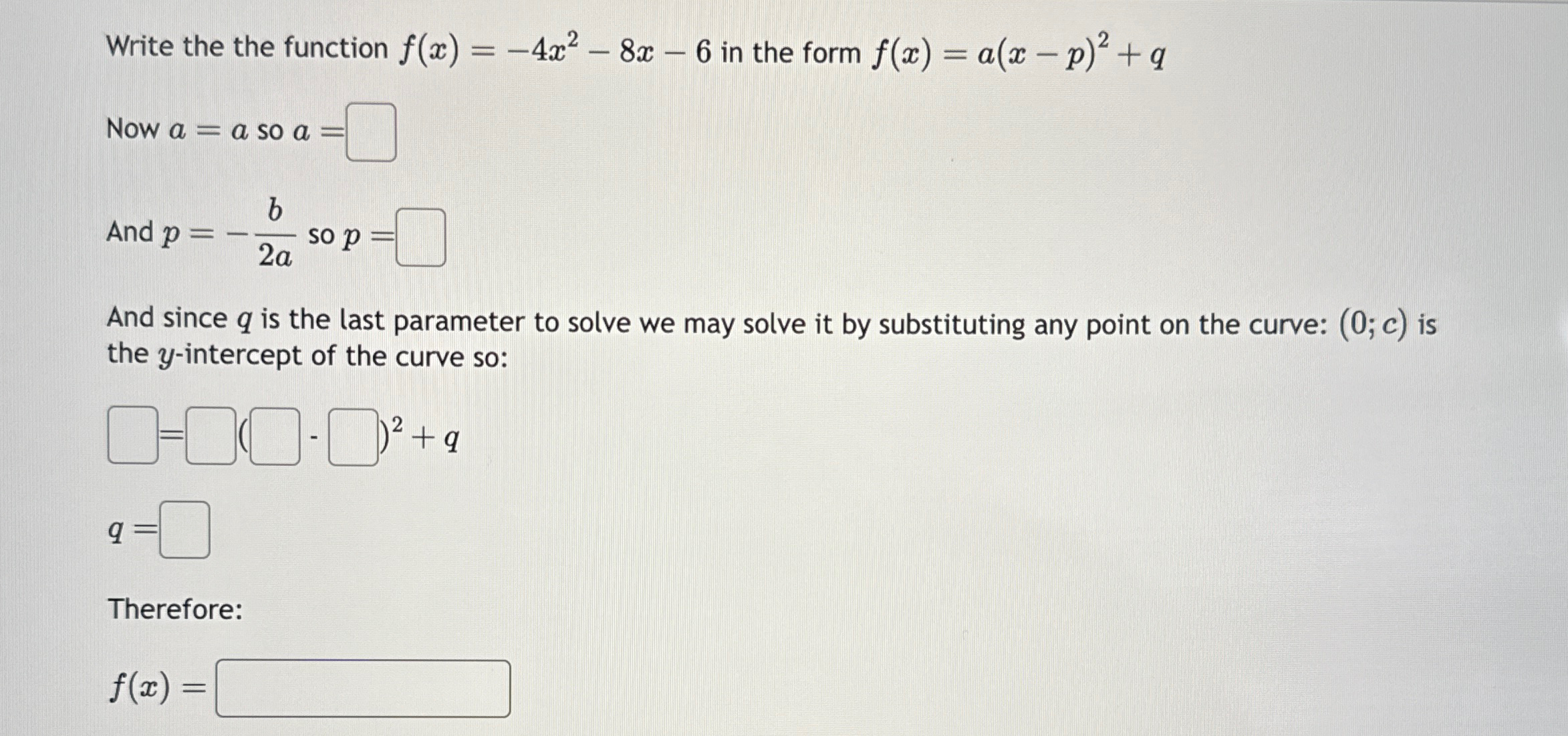 Solved Write the the function f(x)=-4x2-8x-6 ﻿in the form | Chegg.com