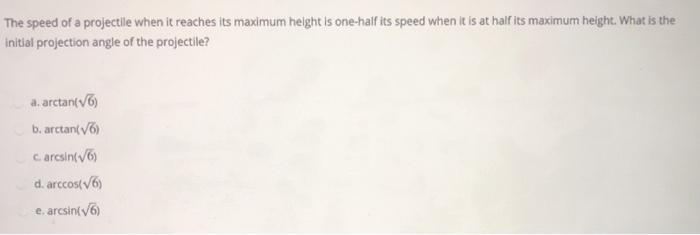 Solved The speed of a projectile when it reaches its maximum | Chegg.com