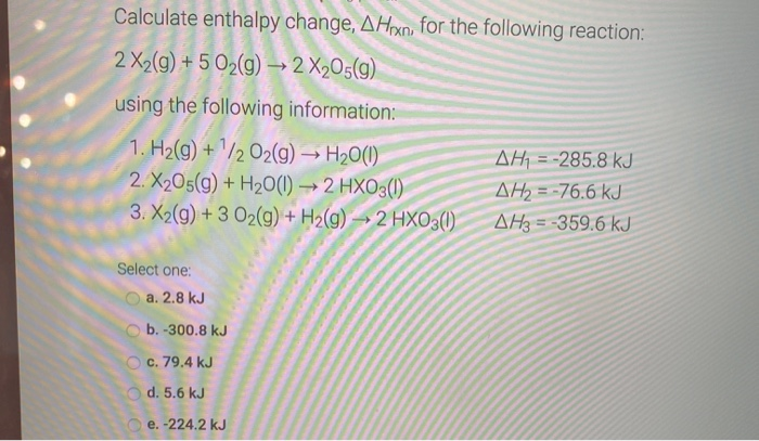 Solved Calculate enthalpy change, AHrxn, for the following | Chegg.com