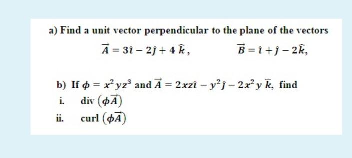 Solved a) Find a unit vector perpendicular to the plane of | Chegg.com