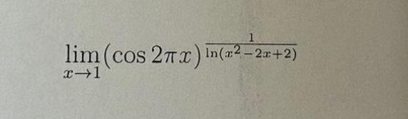 Solved limx→1(cos2πx)ln(x2−2x+2)1 | Chegg.com