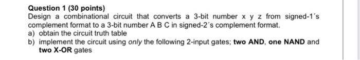 Solved Question 1 ( 30 points) Design a combinational | Chegg.com