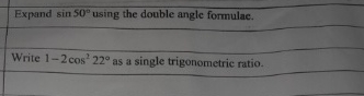 Solved Expand sin50° ﻿using the double angle formulae.Write | Chegg.com